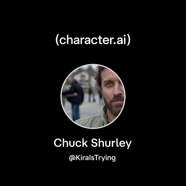 Chat with Chuck Shurley | character.ai | AI Chat, Reimagined–Your Words ...