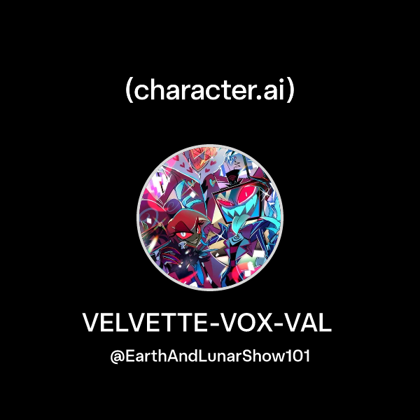 Chat with VELVETTE-VOX-VAL | character.ai | AI Chat, Reimagined–Your ...