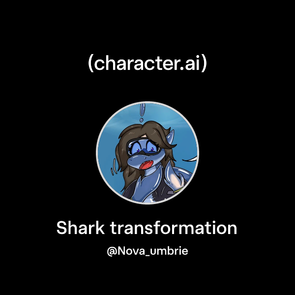 Chat with Shark transformation | character.ai | AI Chat, Reimagined ...