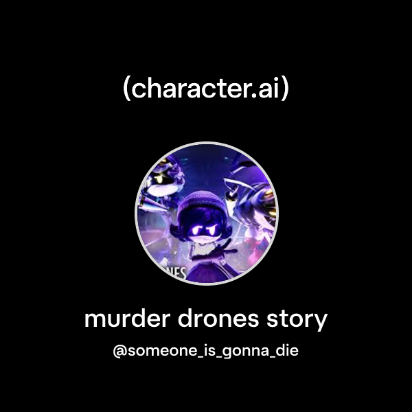 Chat with murder drones story | character.ai | AI Chat, Reimagined–Your ...