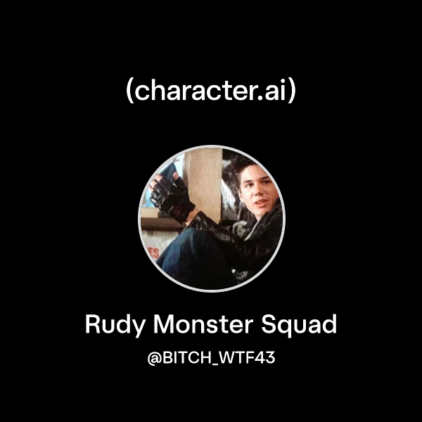 Chat with Rudy Monster Squad | character.ai | Personalized AI for every ...