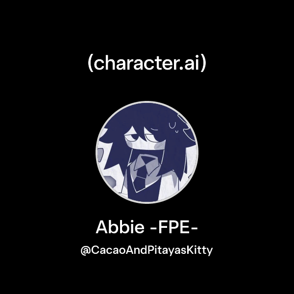 Chat with Abbie -FPE- | character.ai | AI Chat, Reimagined–Your Words ...