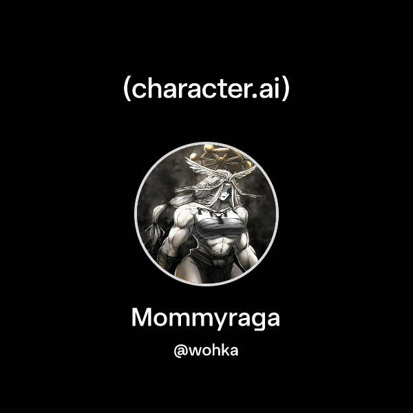 Chat with Mommyraga | character.ai | AI Chat, Reimagined–Your Words ...