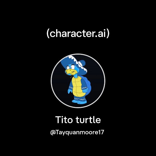 Chat with Tito turtle | character.ai | Personalized AI for every moment ...