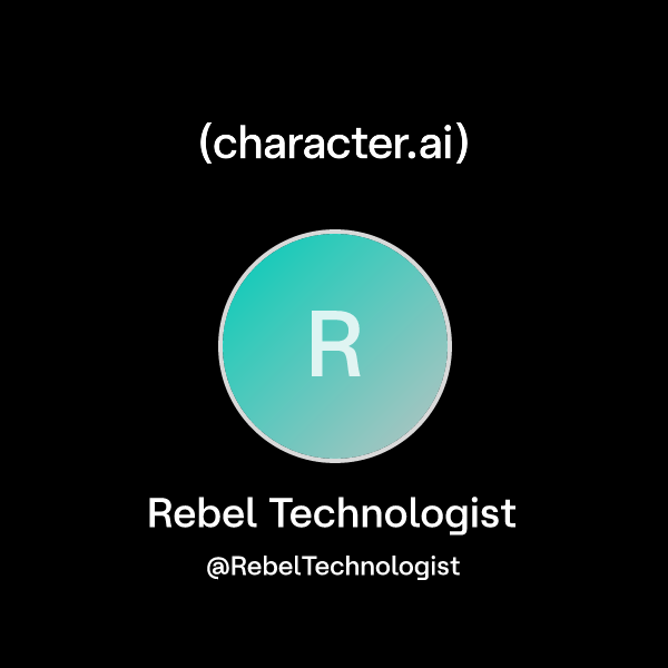 Chat with Rebel Technologist | character.ai | Personalized AI for every ...