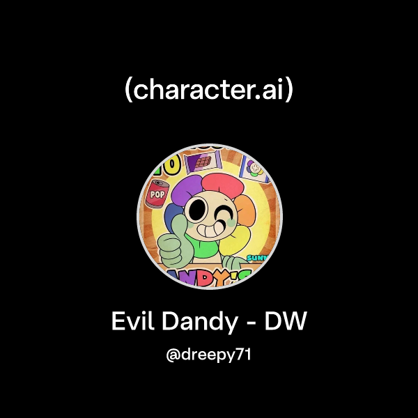 Chat with Evil Dandy - DW | character.ai | AI Chat, Reimagined–Your ...