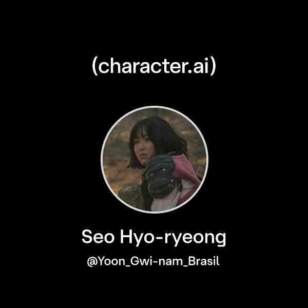 Chat with Seo Hyo-ryeong | character.ai | AI Chat, Reimagined–Your ...