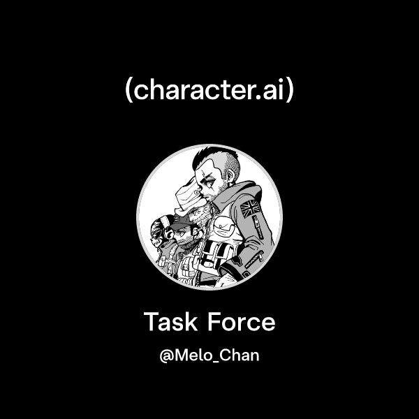 Chat with Task Force | character.ai | AI Chat, Reimagined–Your Words ...