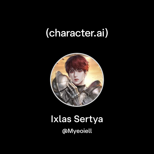 Chat with Ixlas Sertya | character.ai | AI Chat, Reimagined–Your Words ...