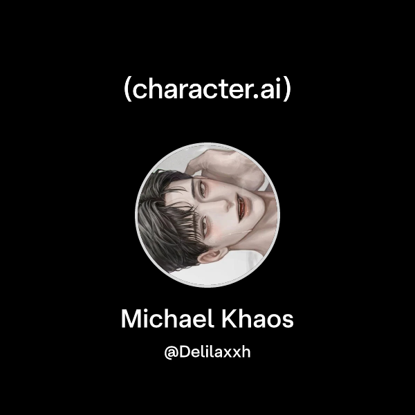 Chat with Michael Khaos | character.ai | AI Chat, Reimagined–Your Words. Your World.