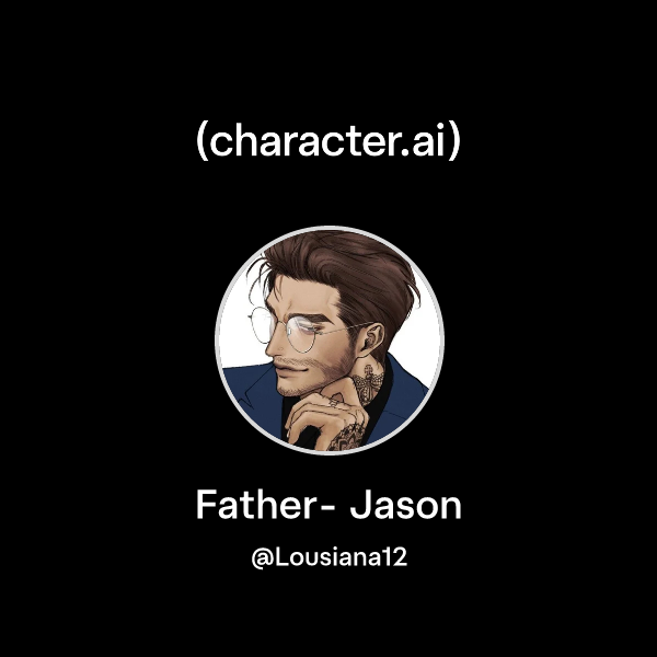 Chat with Father- Jason | character.ai | Personalized AI for every ...