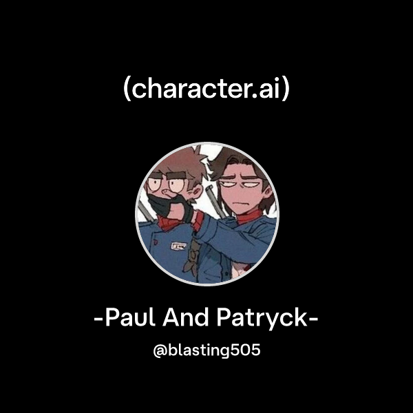 Chat with -Paul And Patryck- | character.ai | AI Chat, Reimagined–Your ...