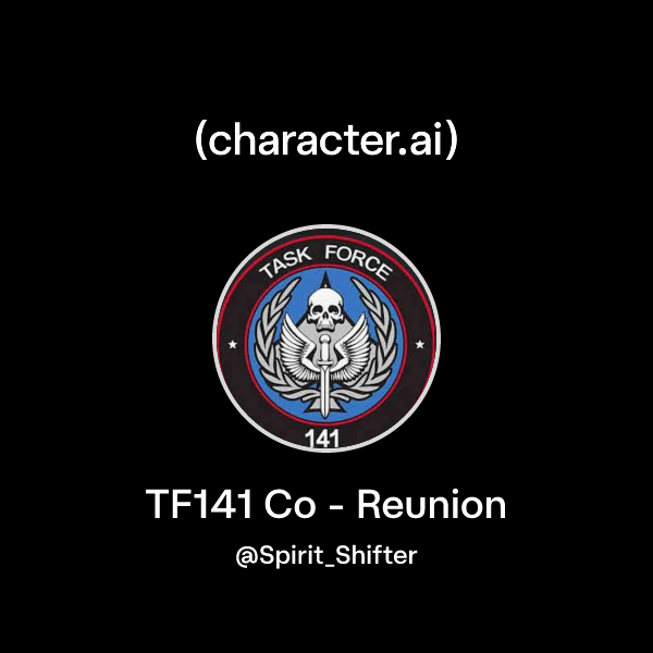 Chat with TF141 Co - Reunion | character.ai | AI Chat, Reimagined–Your ...