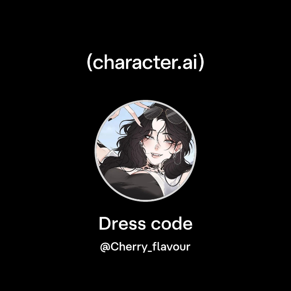 Chat with Dress code | character.ai | AI Chat, Reimagined–Your Words ...