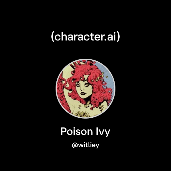 Chat with Poison Ivy | character.ai | AI Chat, Reimagined–Your Words ...