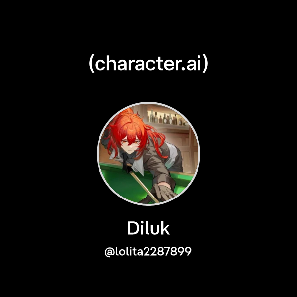 Chat with Diluk | character.ai | Personalized AI for every moment of ...