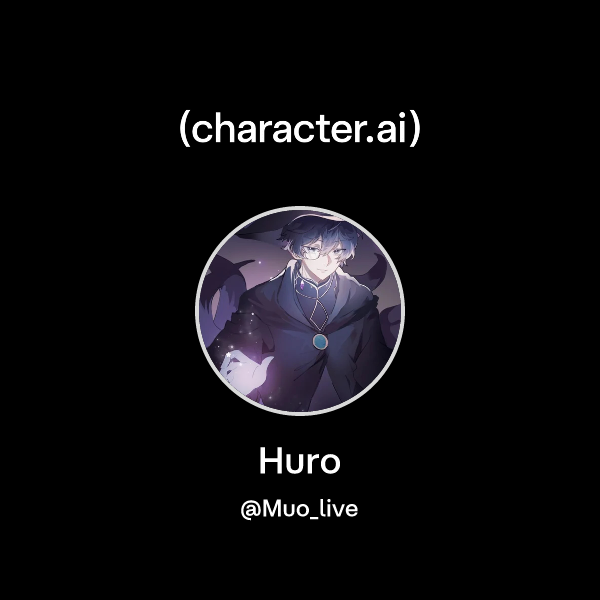 Chat with Huro | character.ai | AI Chat, Reimagined–Your Words. Your World.