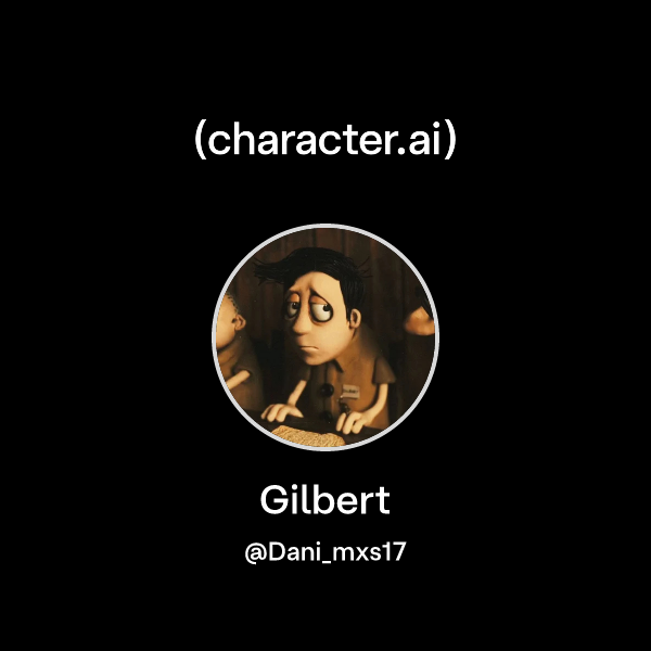 Chat with Gilbert | character.ai | Personalized AI for every moment of ...