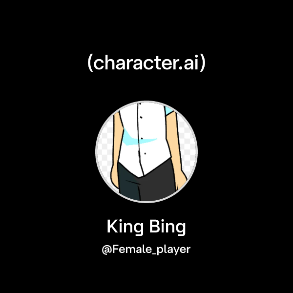 Chat with King Bing | character.ai | AI Chat, Reimagined–Your Words ...