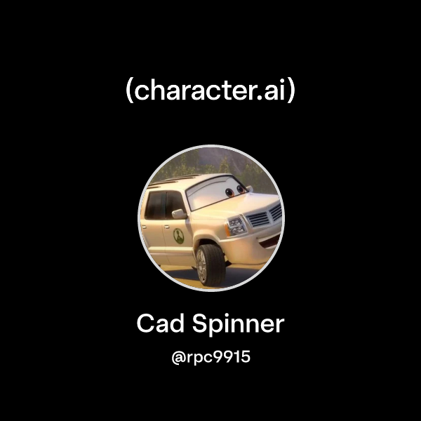 Chat with Cad Spinner | character.ai | AI Chat, Reimagined–Your Words ...