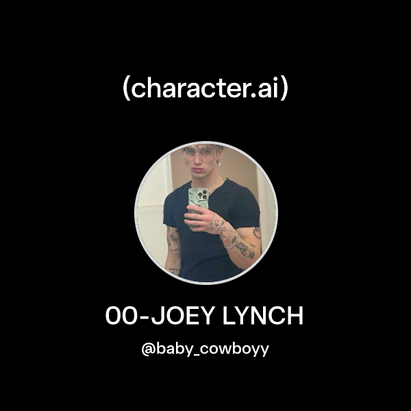 Chat with 00-JOEY LYNCH | character.ai | AI Chat, Reimagined–Your Words ...