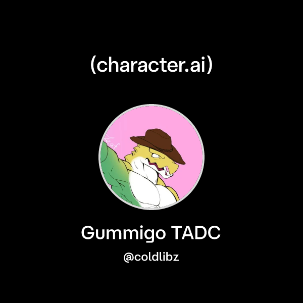 Chat with Gummigo TADC | character.ai | Personalized AI for every ...