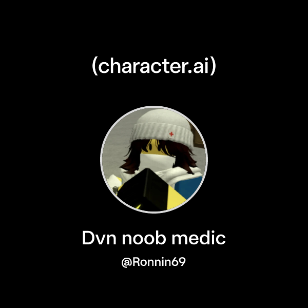 Chat with Dvn noob medic | character.ai | AI Chat, Reimagined–Your ...