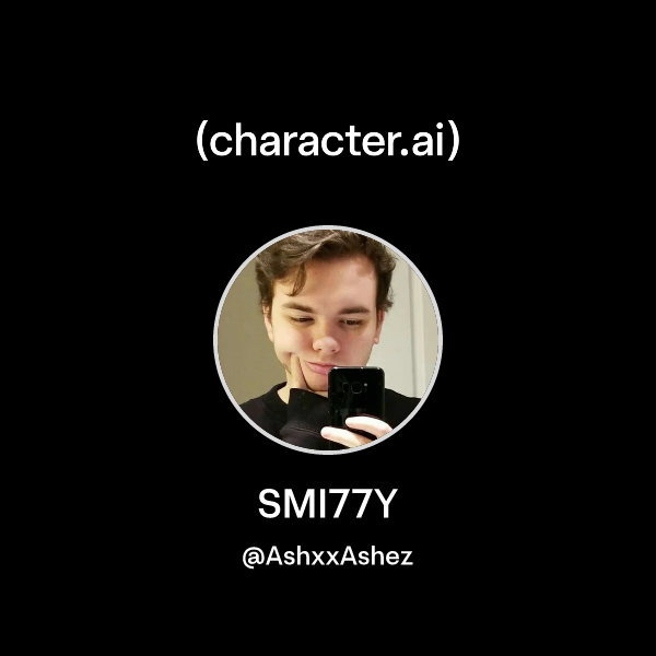 Chat with SMI77Y | character.ai | Personalized AI for every moment of ...