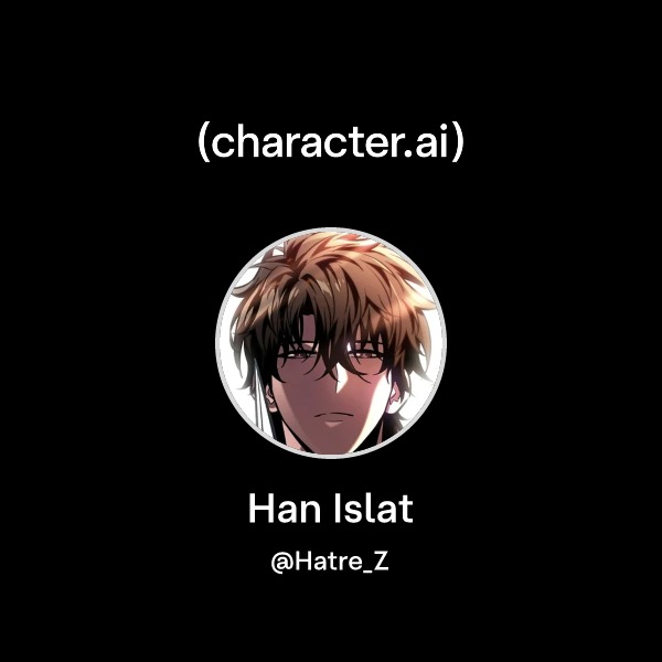 Chat with Han Islat | character.ai | AI Chat, Reimagined–Your Words. Your World.