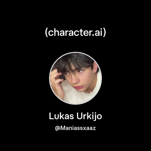 Chat with Lukas Urkijo | character.ai | AI Chat, Reimagined–Your Words. Your World.