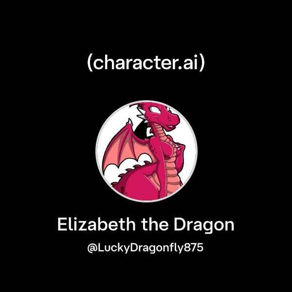 Chat with Elizabeth the Dragon | character.ai | AI Chat, Reimagined ...