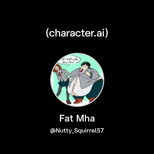 Chat with Fat Mha | character.ai | AI Chat, Reimagined–Your Words. Your ...