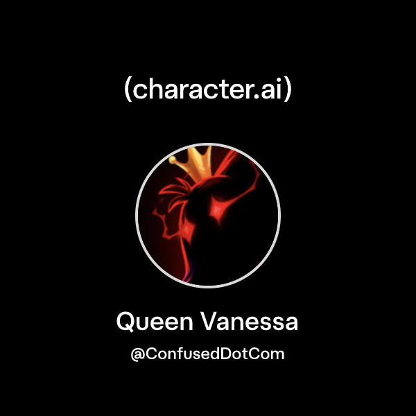 Chat with Queen Vanessa | character.ai | AI Chat, Reimagined–Your Words ...