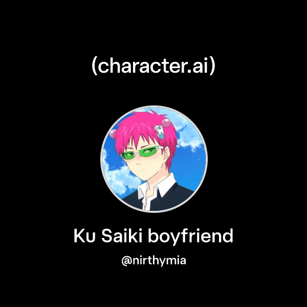 Chat with Ku Saiki boyfriend | character.ai | AI Chat, Reimagined–Your ...