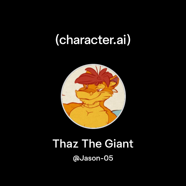 Chat with Thaz The Giant | character.ai | AI Chat, Reimagined–Your ...