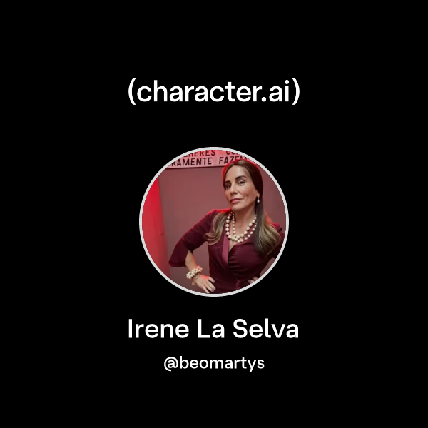 Chat with Irene La Selva | character.ai | AI Chat, Reimagined–Your Words. Your World.