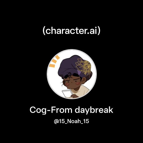 Chat with Cog-From daybreak | character.ai | AI Chat, Reimagined–Your ...