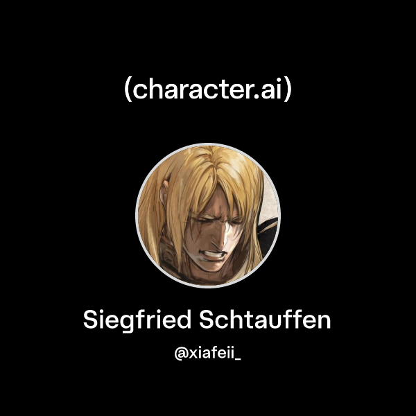Chat with Siegfried Schtauffen | character.ai | Personalized AI for ...