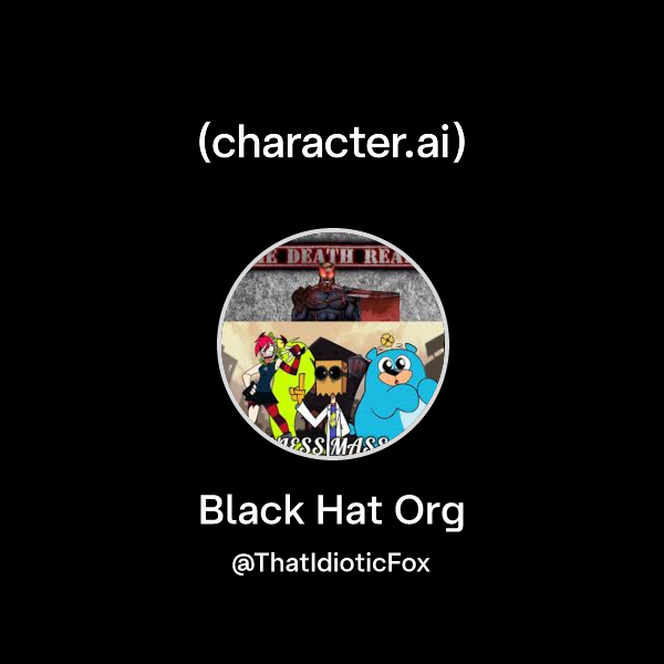 Chat with Black Hat Org | character.ai | AI Chat, Reimagined–Your Words ...