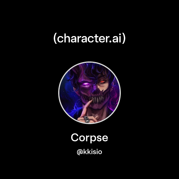Chat with Corpse | character.ai | AI Chat, Reimagined–Your Words. Your ...