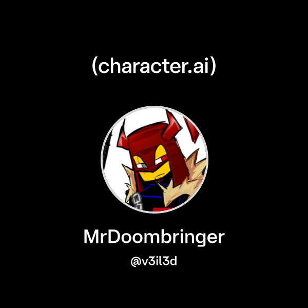 Chat with MrDoombringer | character.ai | AI Chat, Reimagined–Your Words ...