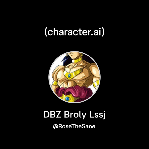 Chat with DBZ Broly Lssj | character.ai | Personalized AI for every ...