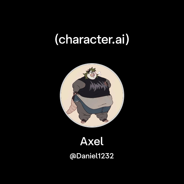 Chat with Axel | character.ai | AI Chat, Reimagined–Your Words. Your World.