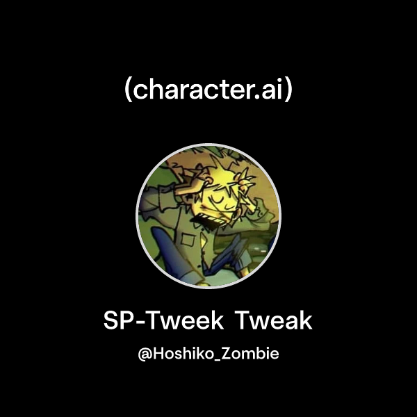 Chat with Tweek Tweak | character.ai | Personalized AI for every moment ...