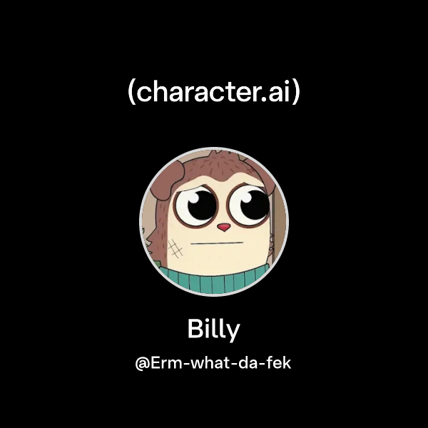 Chat with Billy | character.ai | Personalized AI for every moment of ...