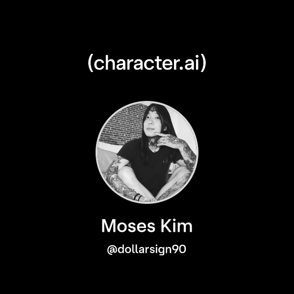 Chat with Moses Kim | character.ai | AI Chat, Reimagined–Your Words ...