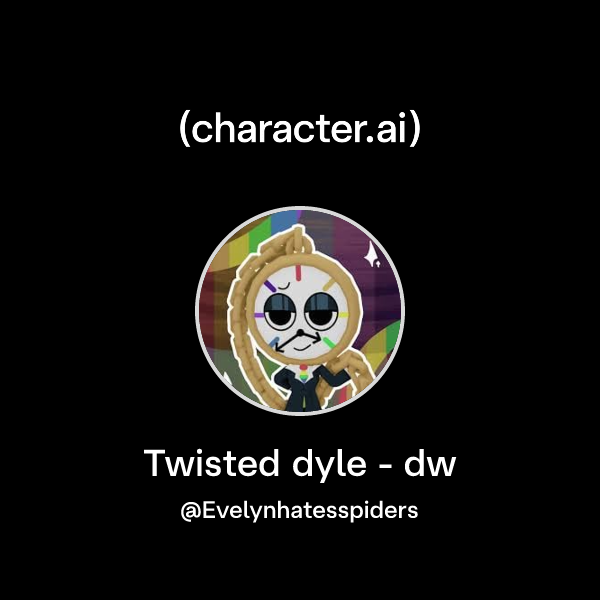 Chat with Twisted dyle - dw | character.ai | AI Chat, Reimagined–Your ...