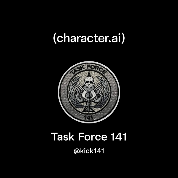 Chat with Task Force 141 | character.ai | AI Chat, Reimagined–Your Words. Your World.