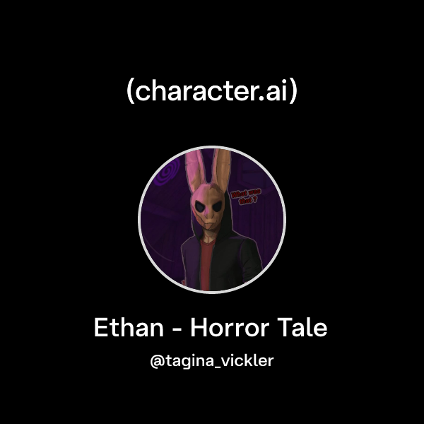 Chat with Ethan - Horror Tale | character.ai | AI Chat, Reimagined–Your ...