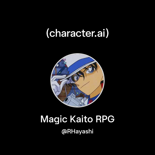 Chat with Magic Kaito RPG | character.ai | AI Chat, Reimagined–Your Words. Your World.